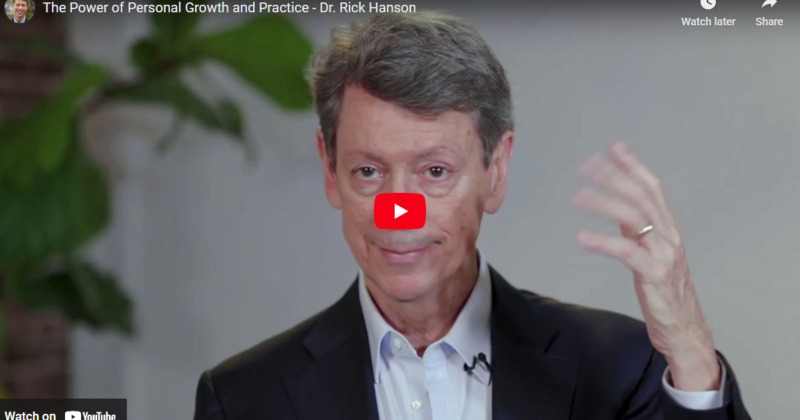 The Power of Personal Growth and Practice - Rick Hanson, PhD